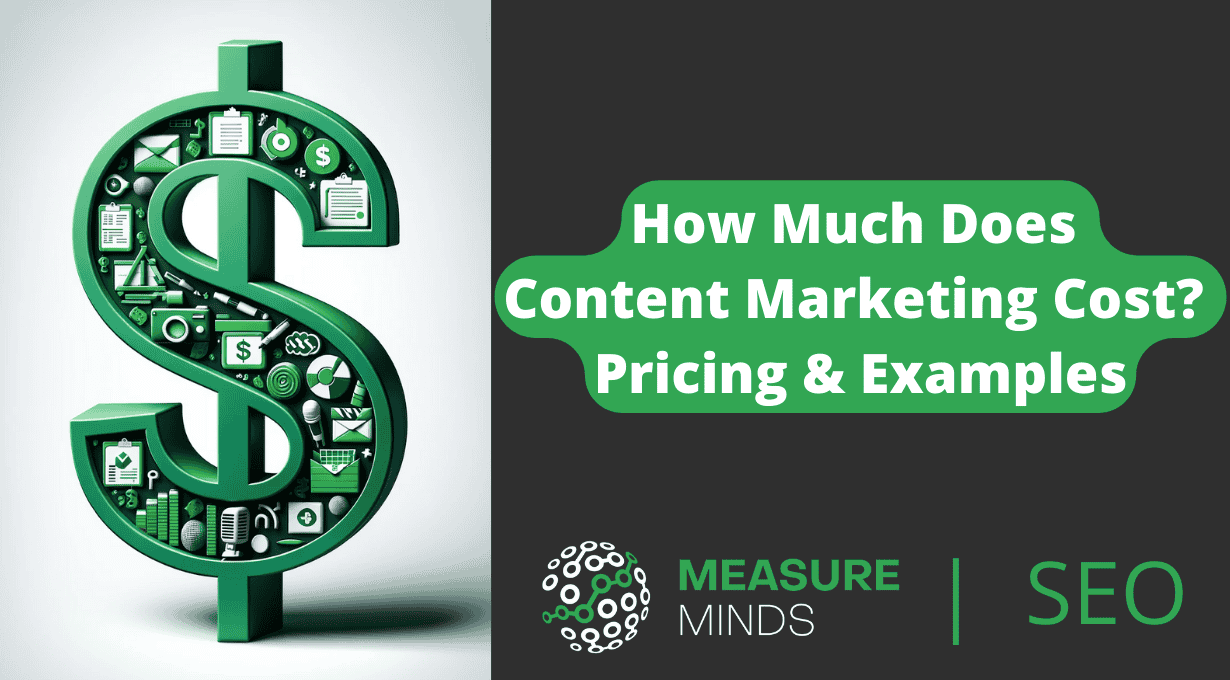 How Much Does Content Marketing Cost? Pricing & Examples