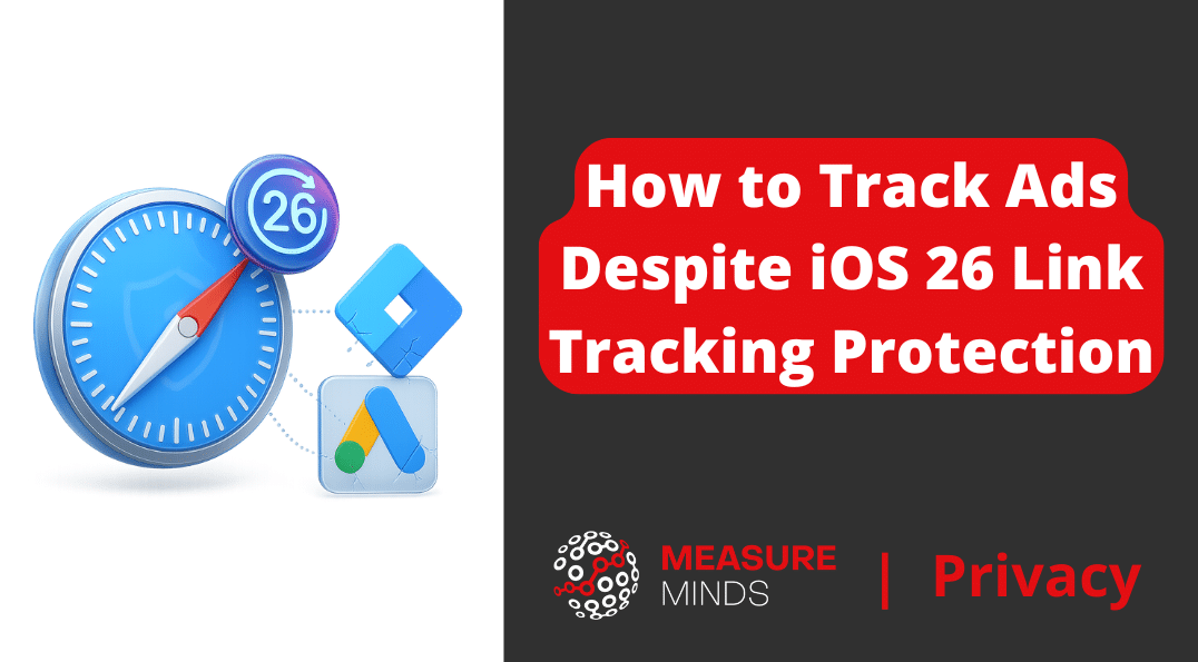 How to Track Ads Despite iOS 26 Link Tracking Protection